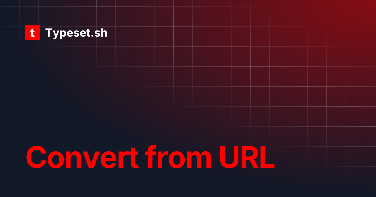 Convert from URL | Typeset.sh