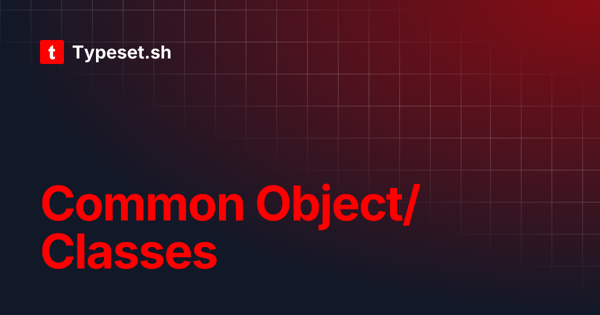 Common Object/Classes | Typeset.sh